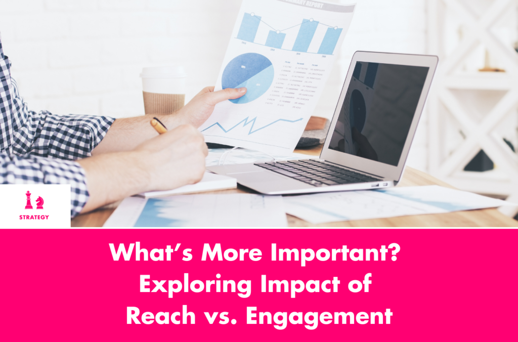 What’s More Important? Exploring Impact of Reach vs. Engagement ...